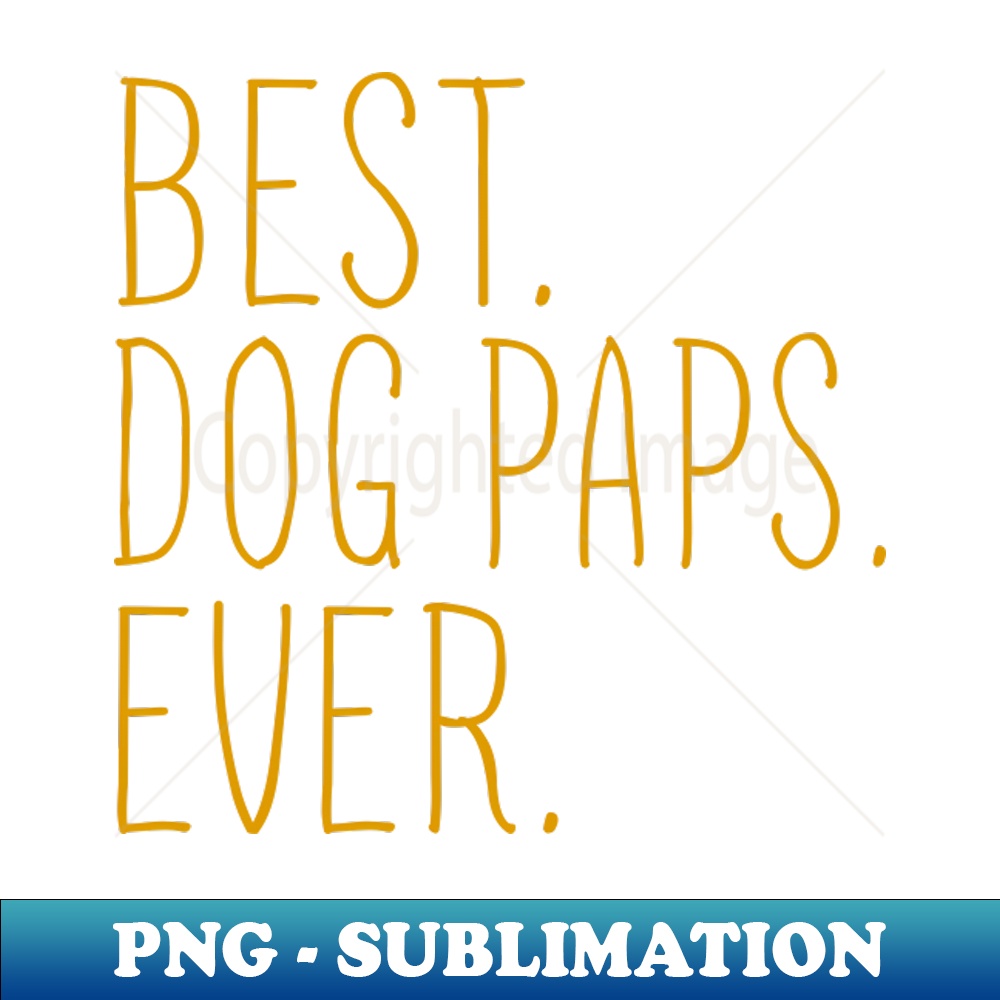 Best Dog Paps Ever Cool - PNG Transparent Sublimation File - | Inspire ...