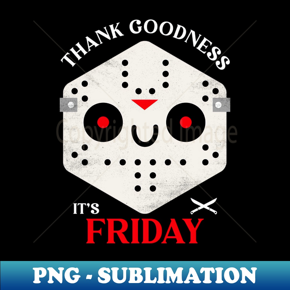 Thank Goodness Its Friday - Instant Sublimation Digital Down | Inspire ...