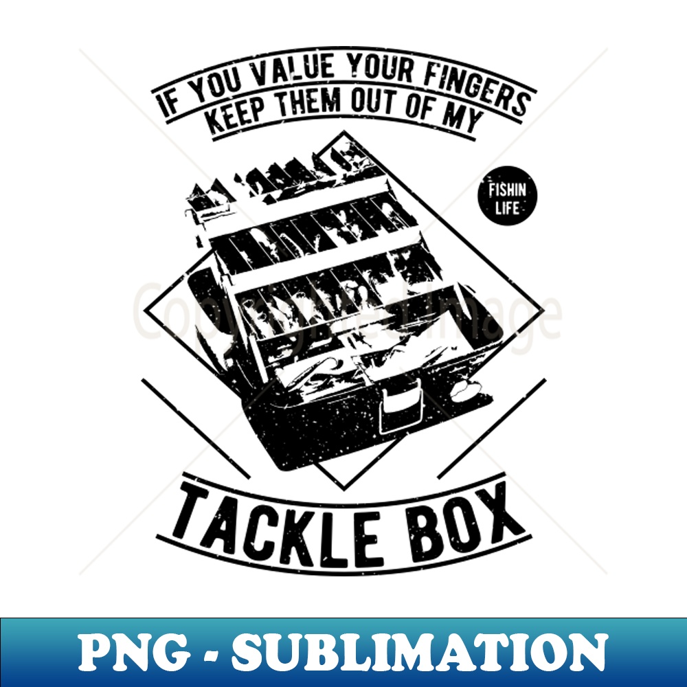 Tackle Box Funny Saying - PNG Transparent Sublimation Design | Inspire ...