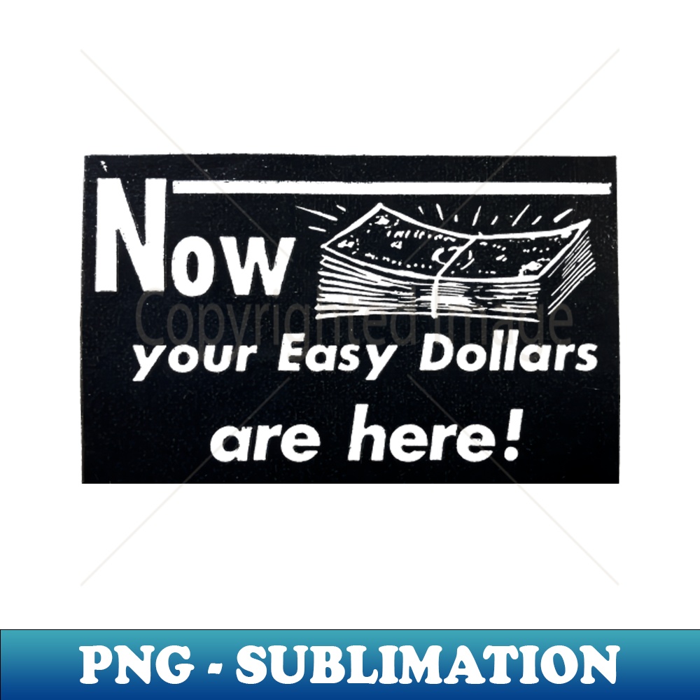 Now Your Easy Dollars are here Vintage - High-Quality PNG Su | Inspire ...