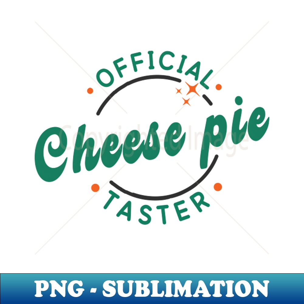 Official Cheese Taster - Special Edition Sublimation PNG Fil - Inspire ...