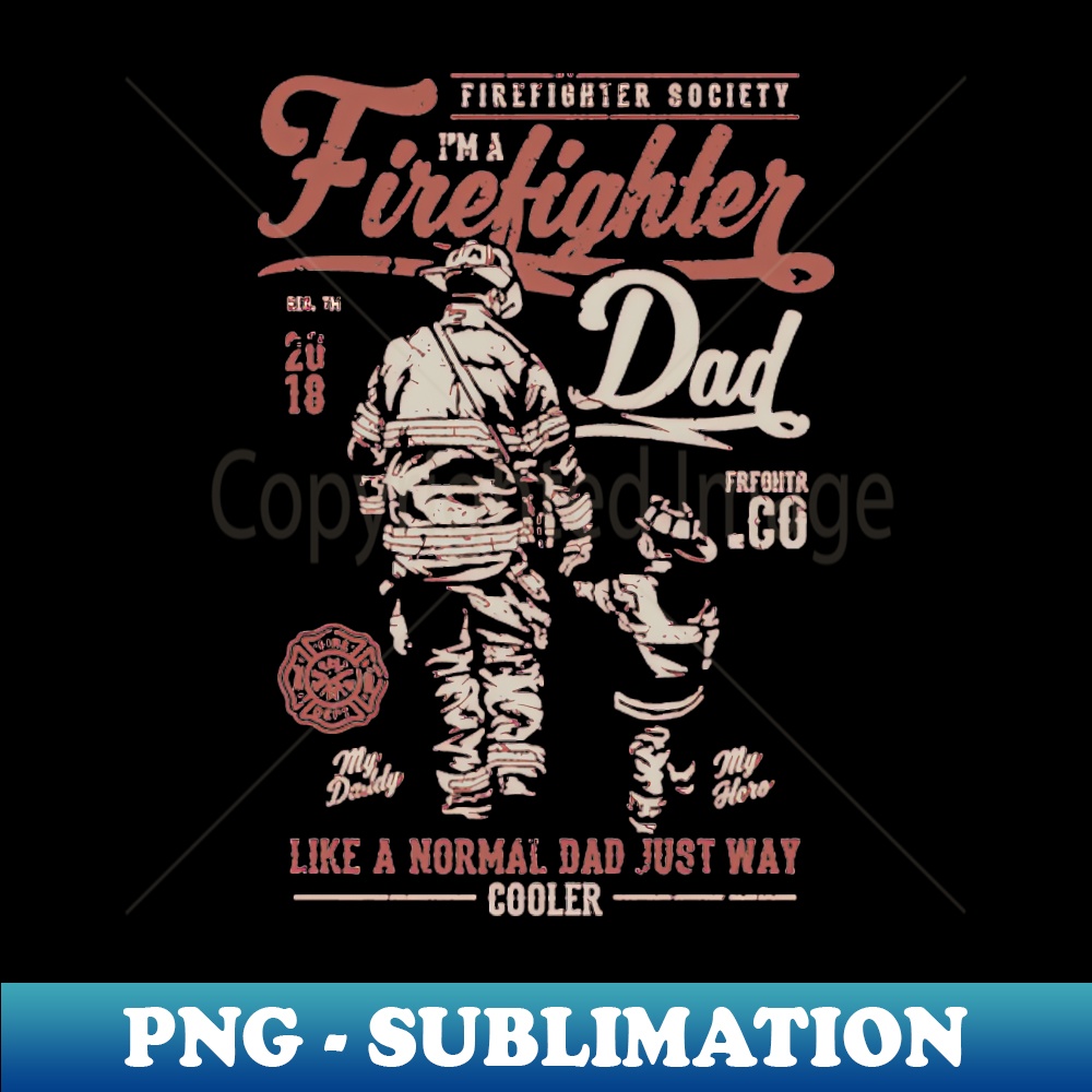 Firefighter Dad - PNG Transparent Sublimation File - Perfect | Inspire ...