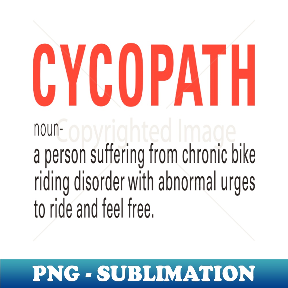 Cycopath noun definition - Creative Sublimation PNG Download - Inspire ...