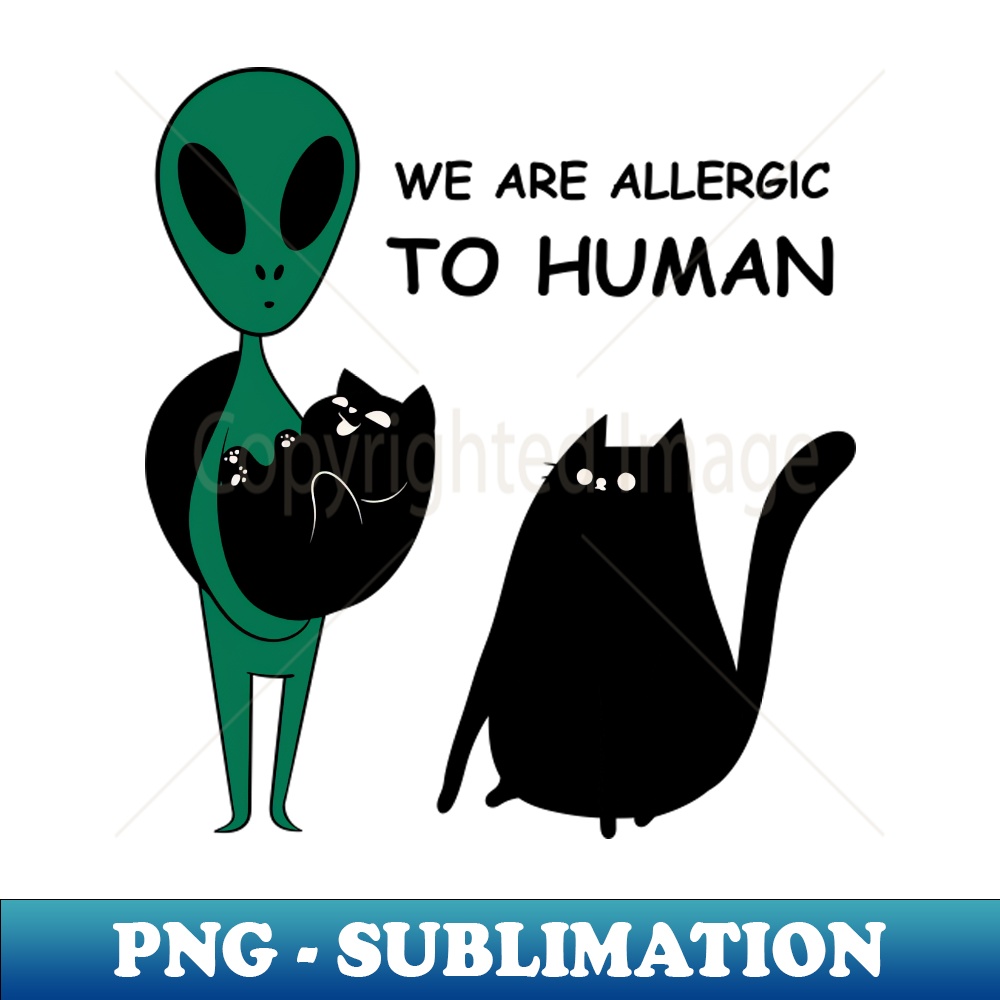 We Are Allergic To Human - Instant Sublimation Digital Downl | Inspire ...