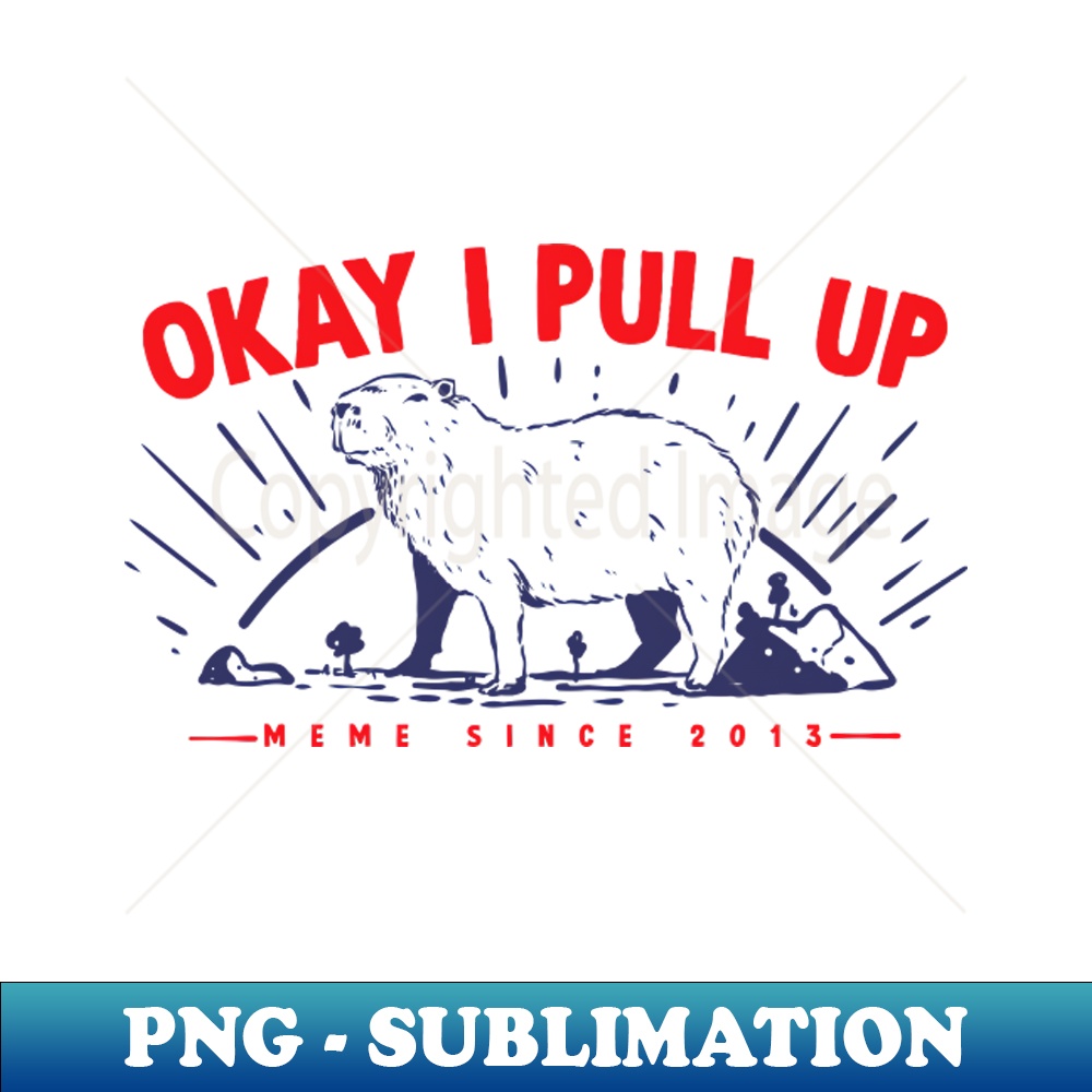 Capybara Ok I Pull Up meme Vintage Funny Retro design - Sign | Inspire ...