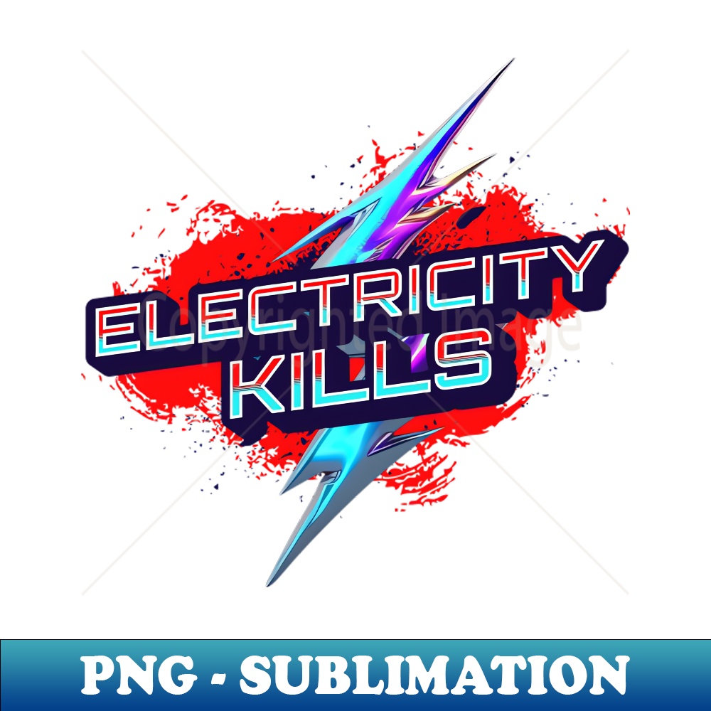 Electricity Kill Electricity Will Kill You Electrifying W | Inspire Uplift