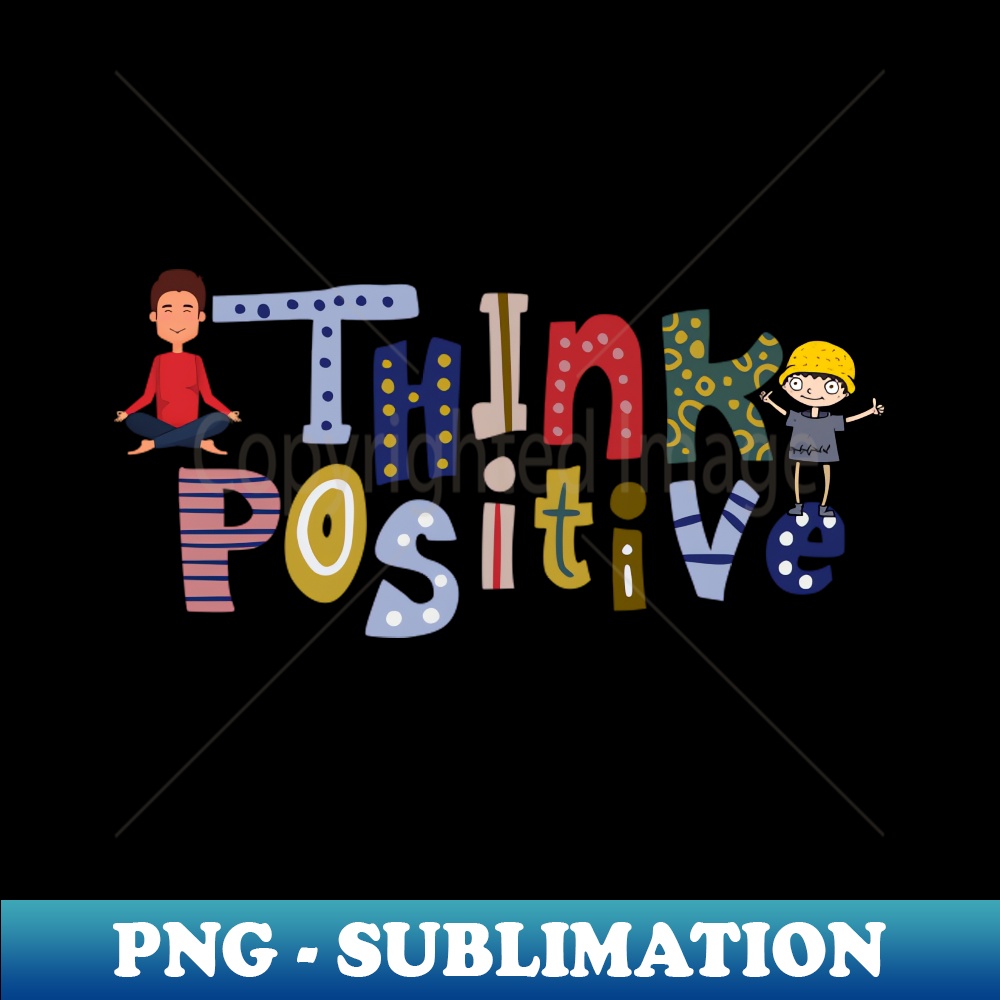 Positiveness - High-Resolution PNG Sublimation File - Stunni - Inspire ...