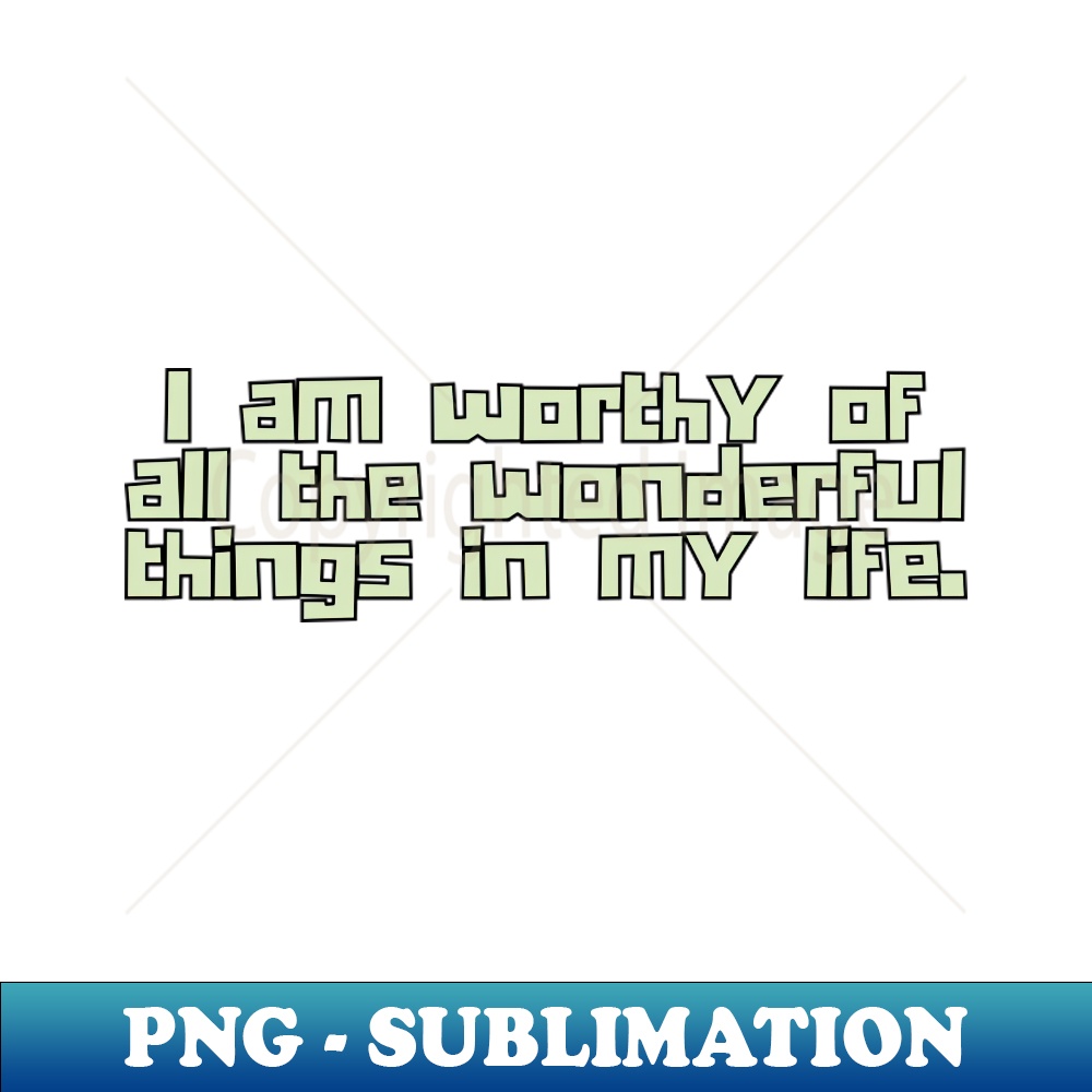 I am worthy of all the wonderful things in my life - Instant | Inspire ...