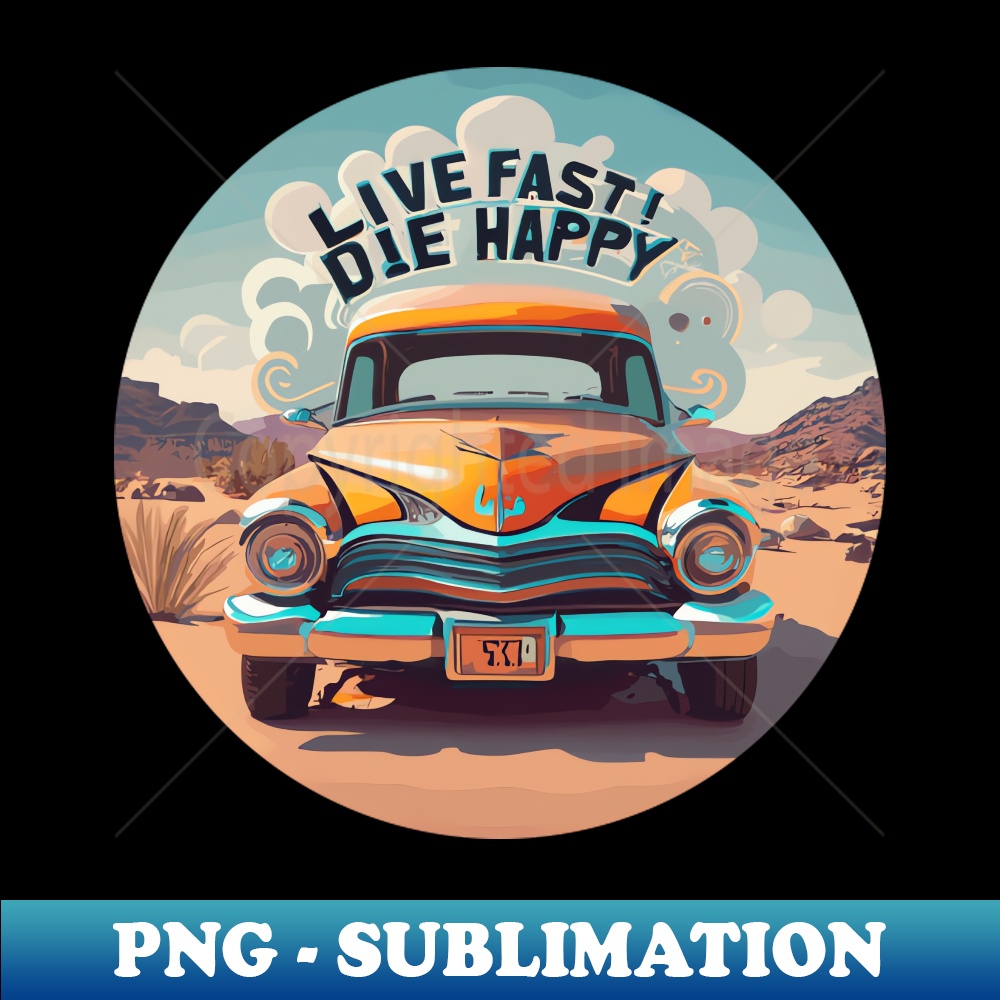 Live Fast Classic Car - Premium PNG Sublimation File - Trans | Inspire Uplift