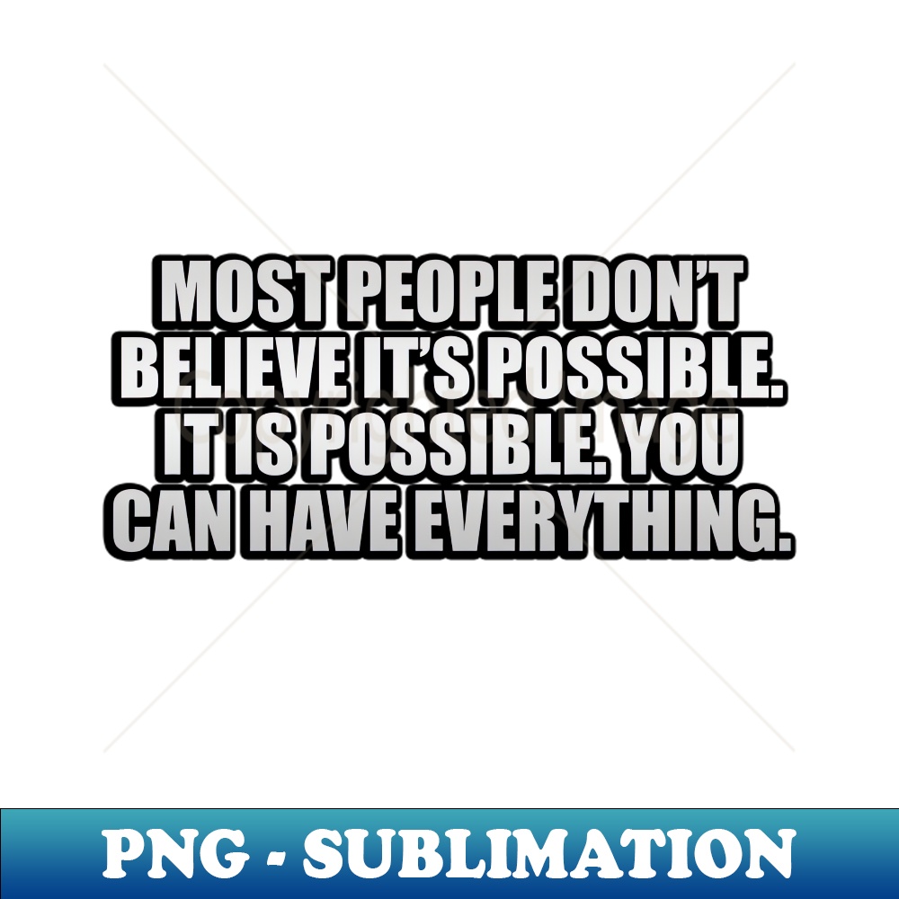 Most people dont believe its possible IT IS POSSIBLE You can | Inspire ...