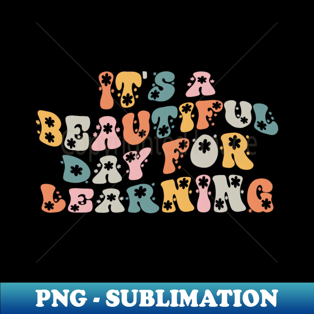 Its A Beautiful Day For Learning Great Day for Education Lov | Inspire ...