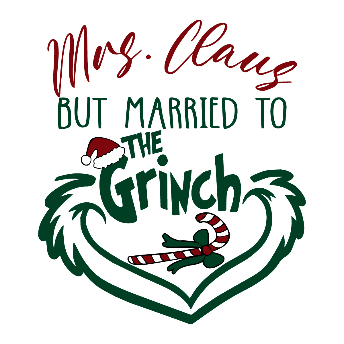 Mrs. Claus But Married To The Grinch Svg | Inspire Uplift