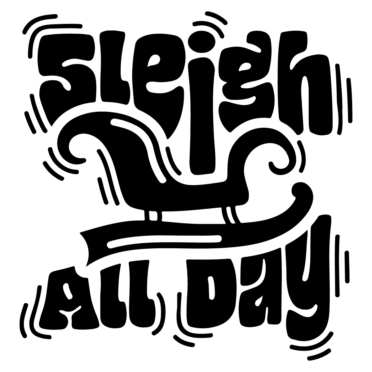 Sleigh All Day Svg Christmas Sleigh Svg Digital File | Inspire Uplift