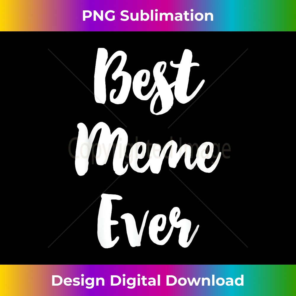 Best Meme Ever Family Cute Grand - Classic Sublimation PNG F | Inspire ...