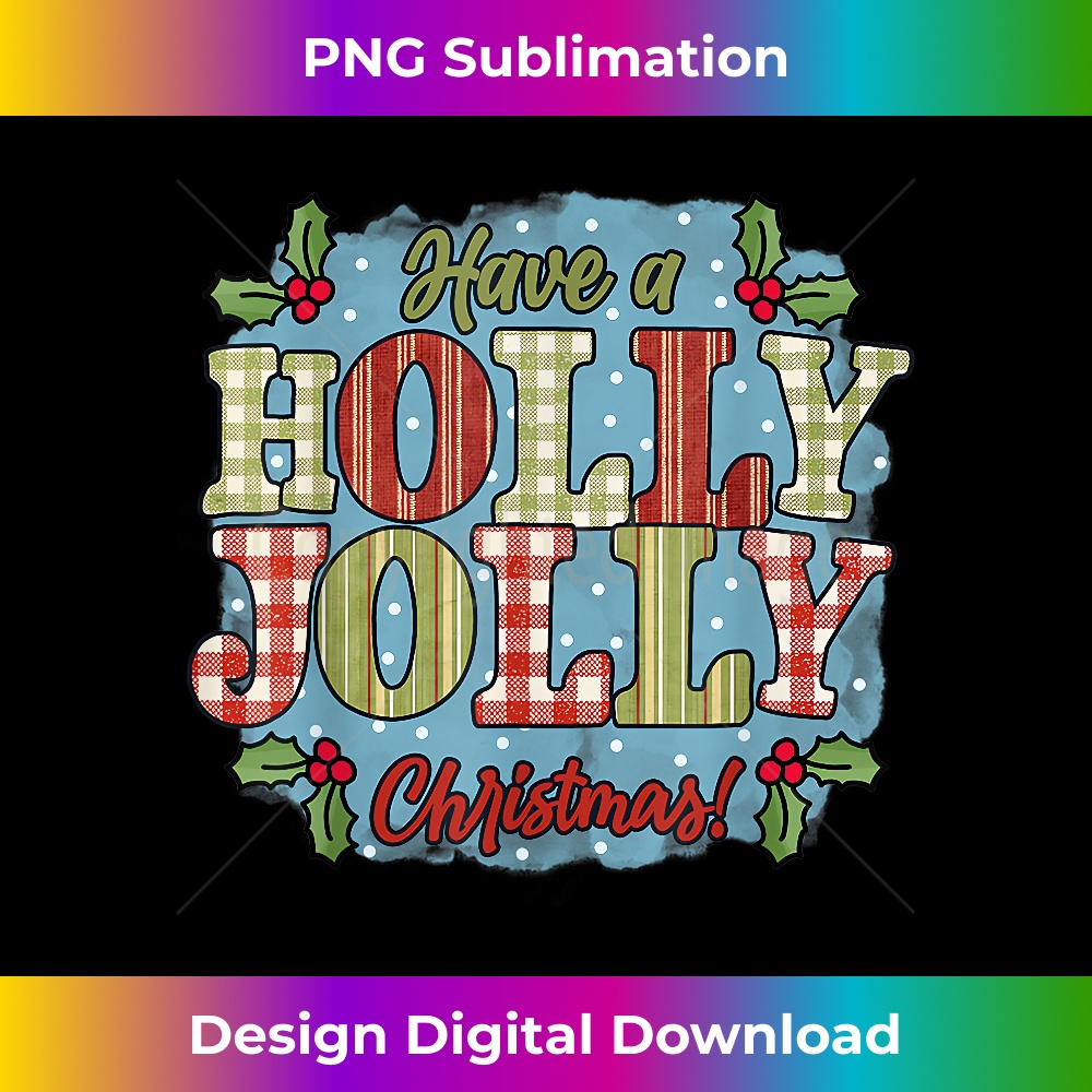Have A Holly and Jolly Merry Christmas Holiday Buffalo P - I - Inspire ...