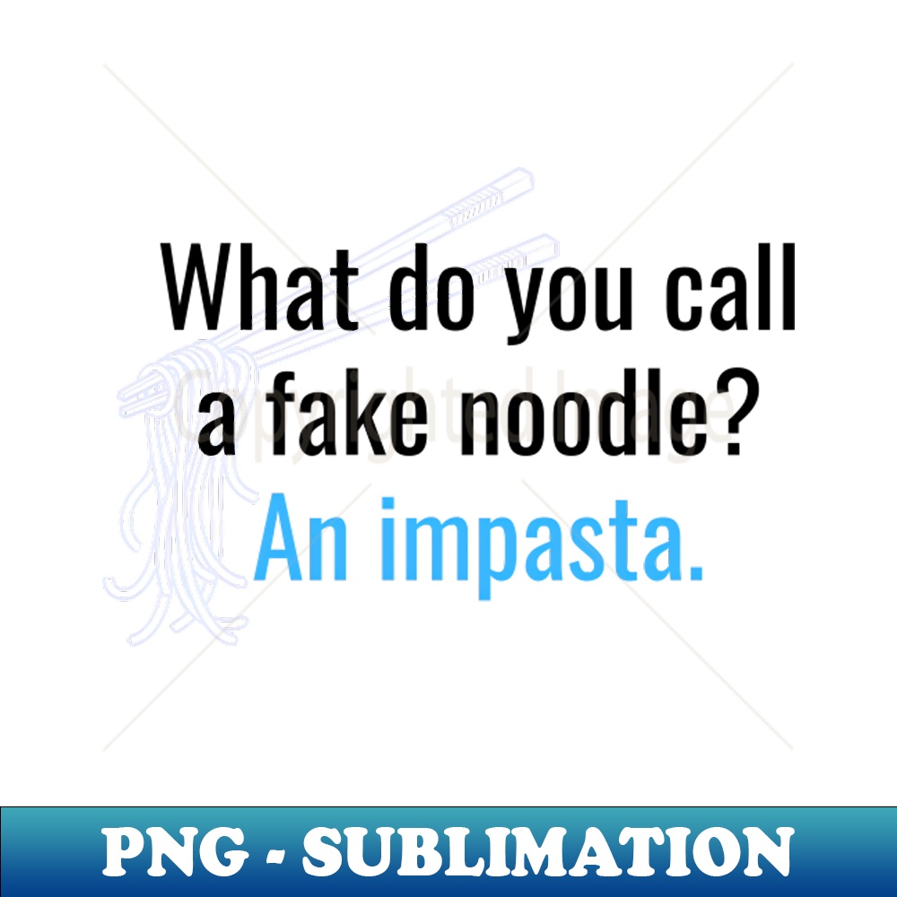 Dad Joke What do you call a fake noodle An impasta - Trendy - Inspire ...