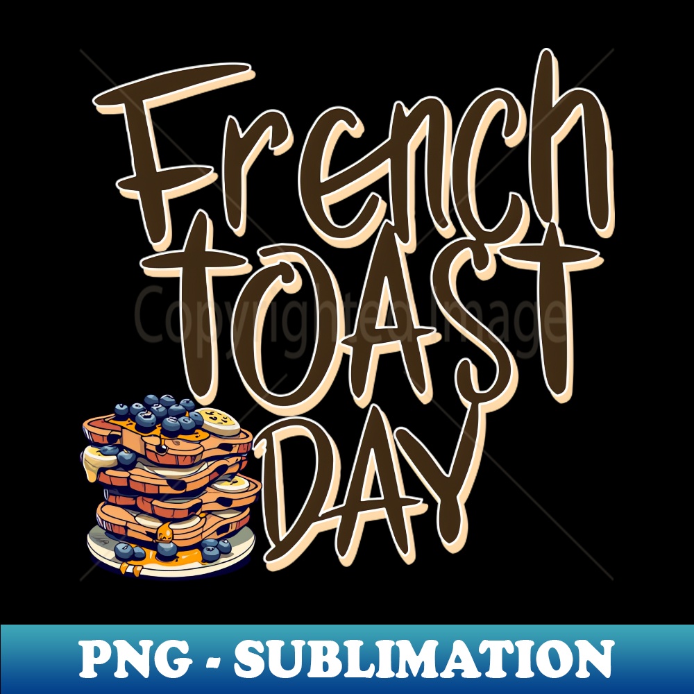 National French Toast Day November - Decorative Sublimation | Inspire ...