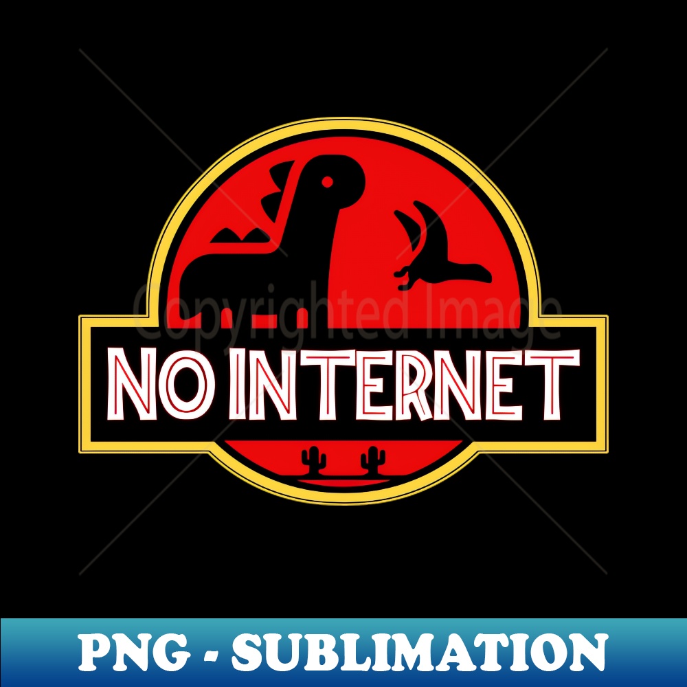 No Internet - PNG Transparent Sublimation Design - Perfect f | Inspire ...