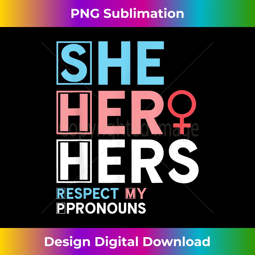 She Her Hers Respect My Pronouns Trans Women Transge - Edgy | Inspire ...