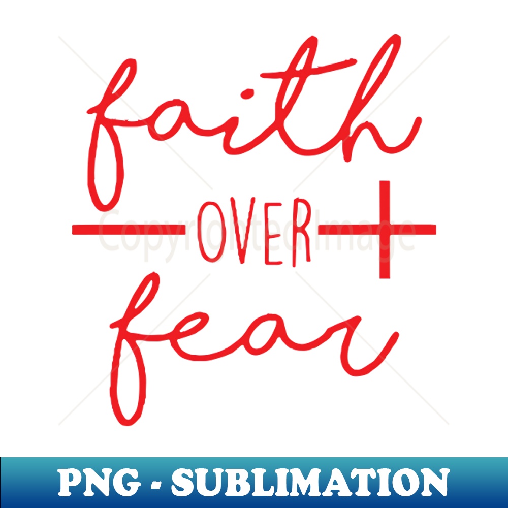 Faith over fear - Creative Sublimation PNG Download - Perfec | Inspire ...