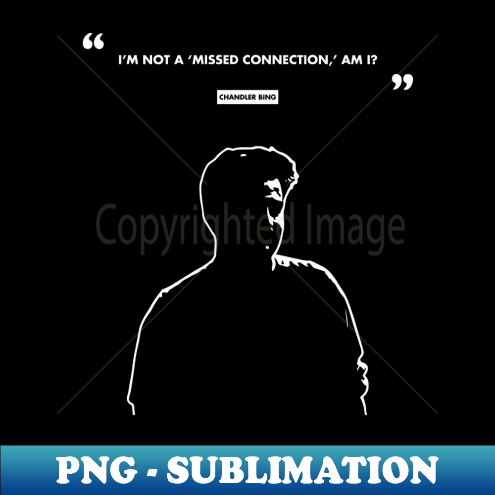 Im not a missed connection am I - Creative Sublimation PNG D | Inspire ...