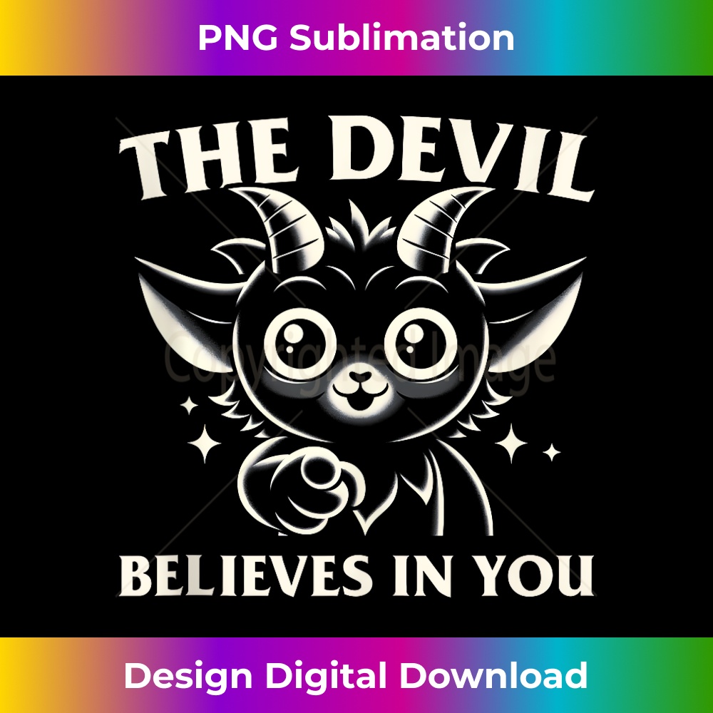 The Devil Believes In You - Cute Baphomet Satan Humor Quote | Inspire ...