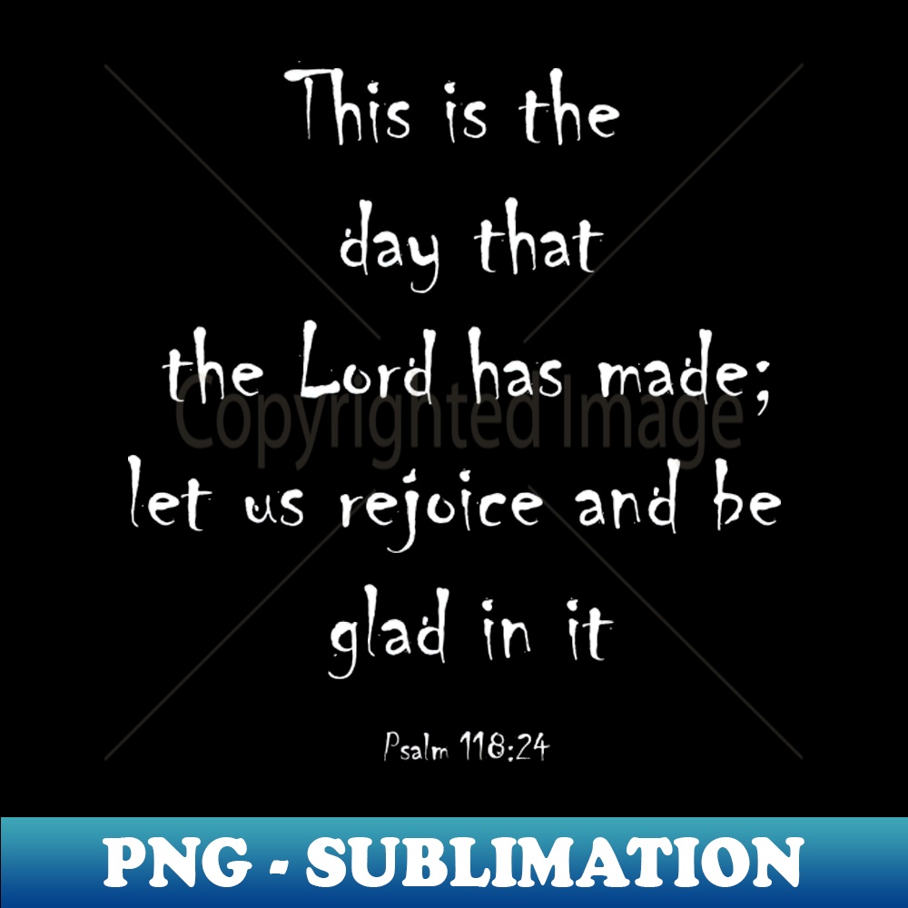 this is the day that the lord has made let us rejoice and be | Inspire ...