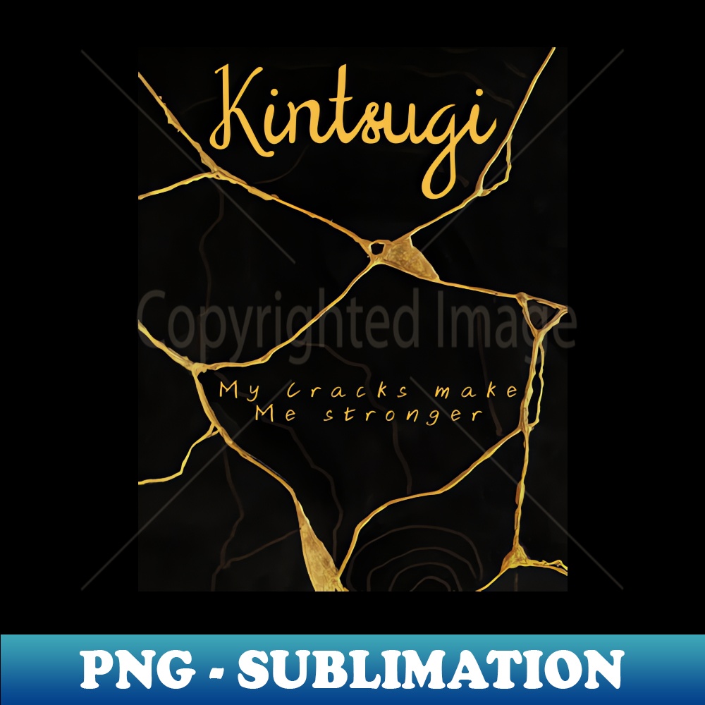 Kintsugi My Cracks make me stronger - Stylish Sublimation Di | Inspire ...