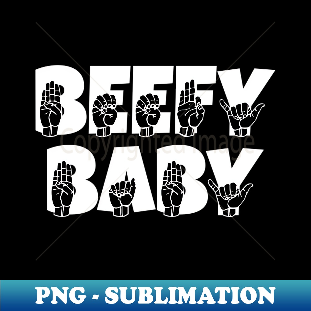 Big Beefy Baby text with Sign language black and white desig | Inspire ...