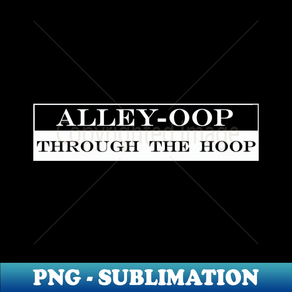alley oop through the hoop - PNG Transparent Sublimation Fil - Inspire ...