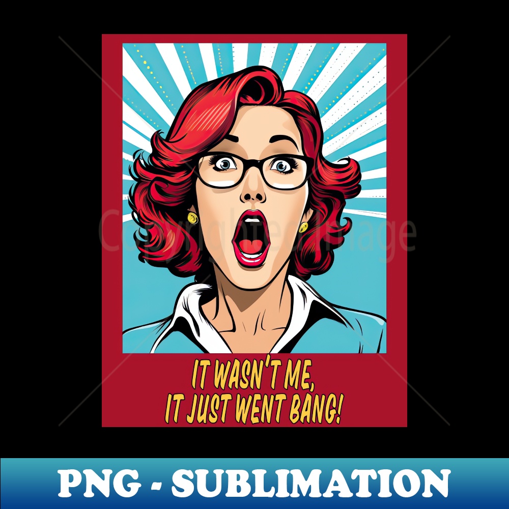 It wasnt me it just went bang Pop art comic book existential | Inspire ...