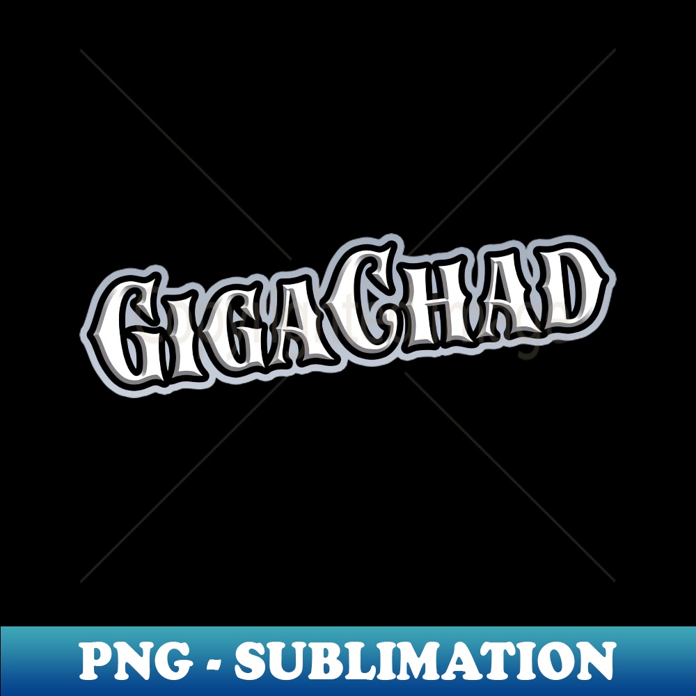 Gigachad - Instant PNG Sublimation Download - Unleash Your I - Inspire ...