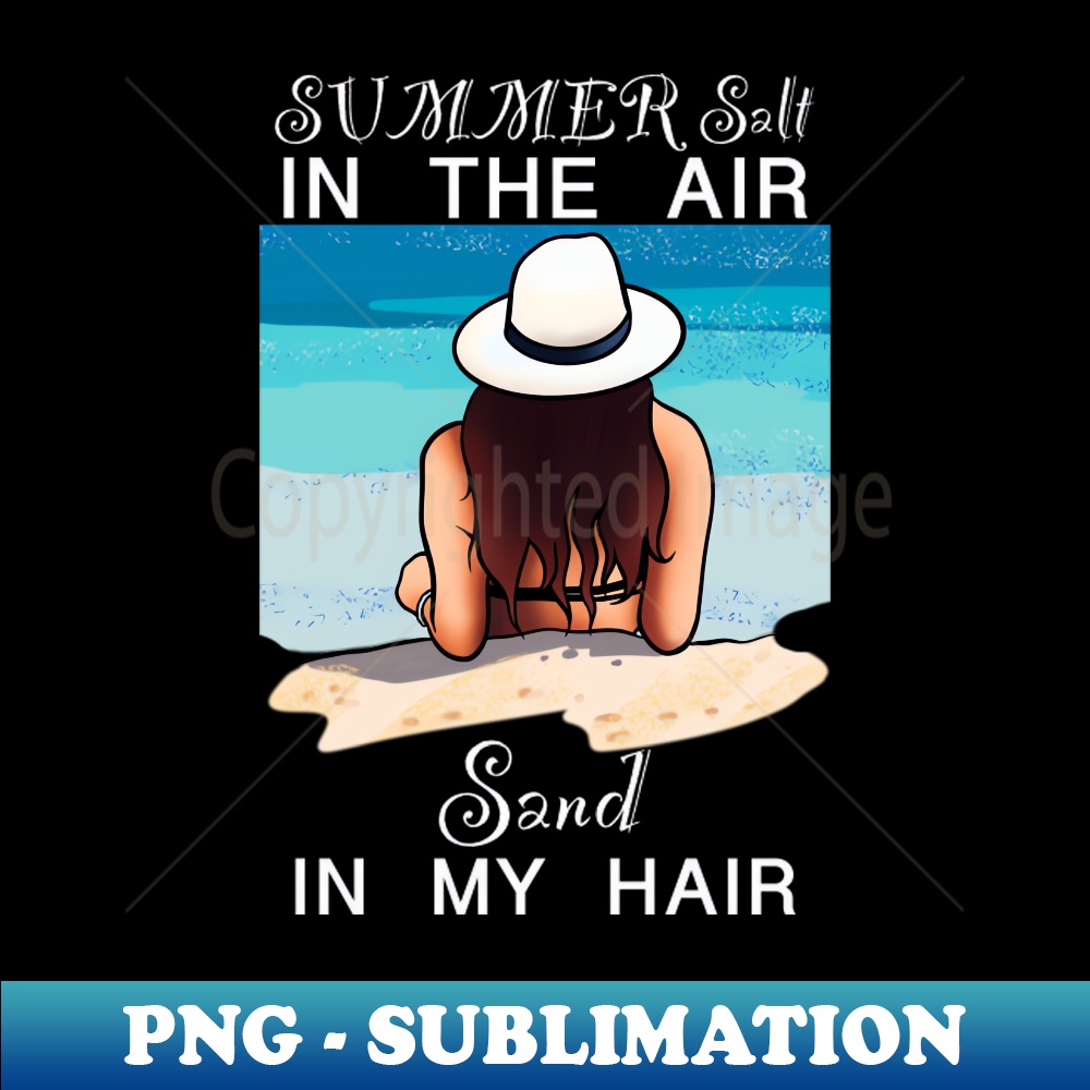 Summer Salt In The Air Sand In My Hair - Sublimation-Ready P | Inspire ...