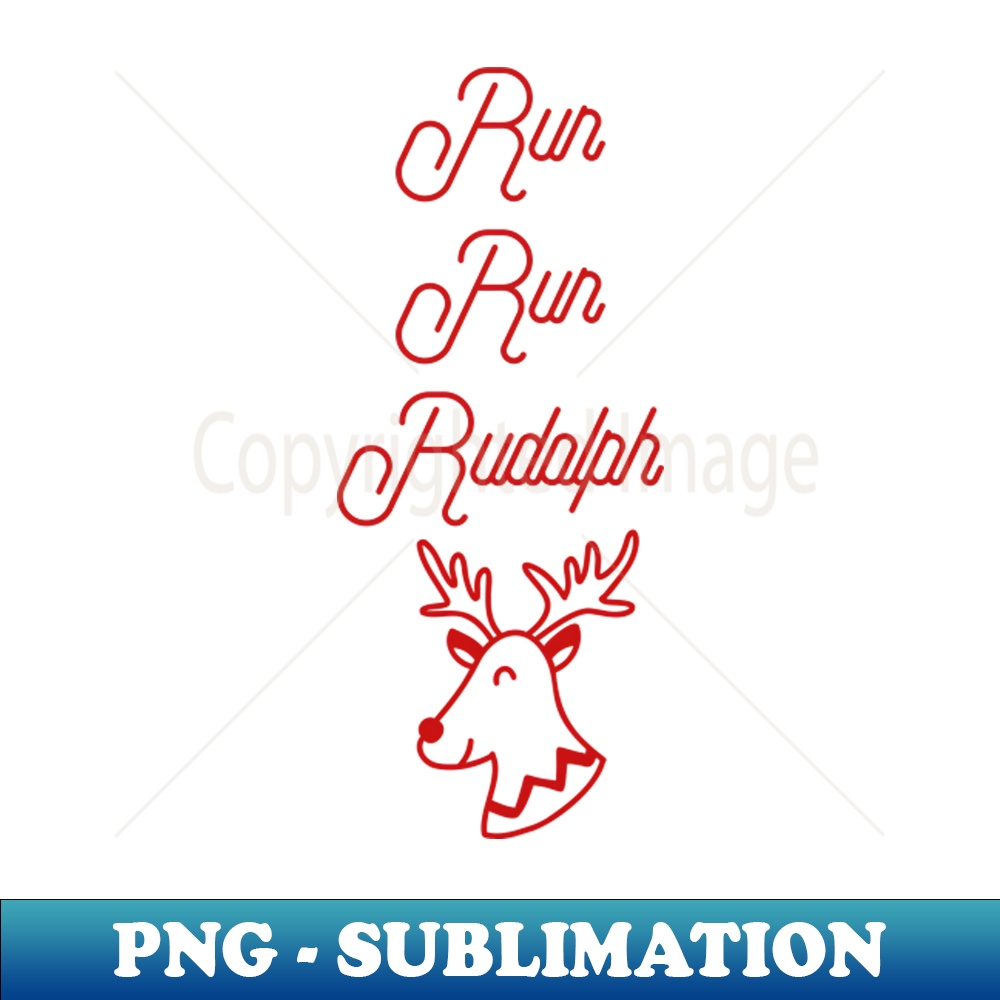Run Run Rudolph Christmas Reindeer - High-Quality PNG Sublim | Inspire ...