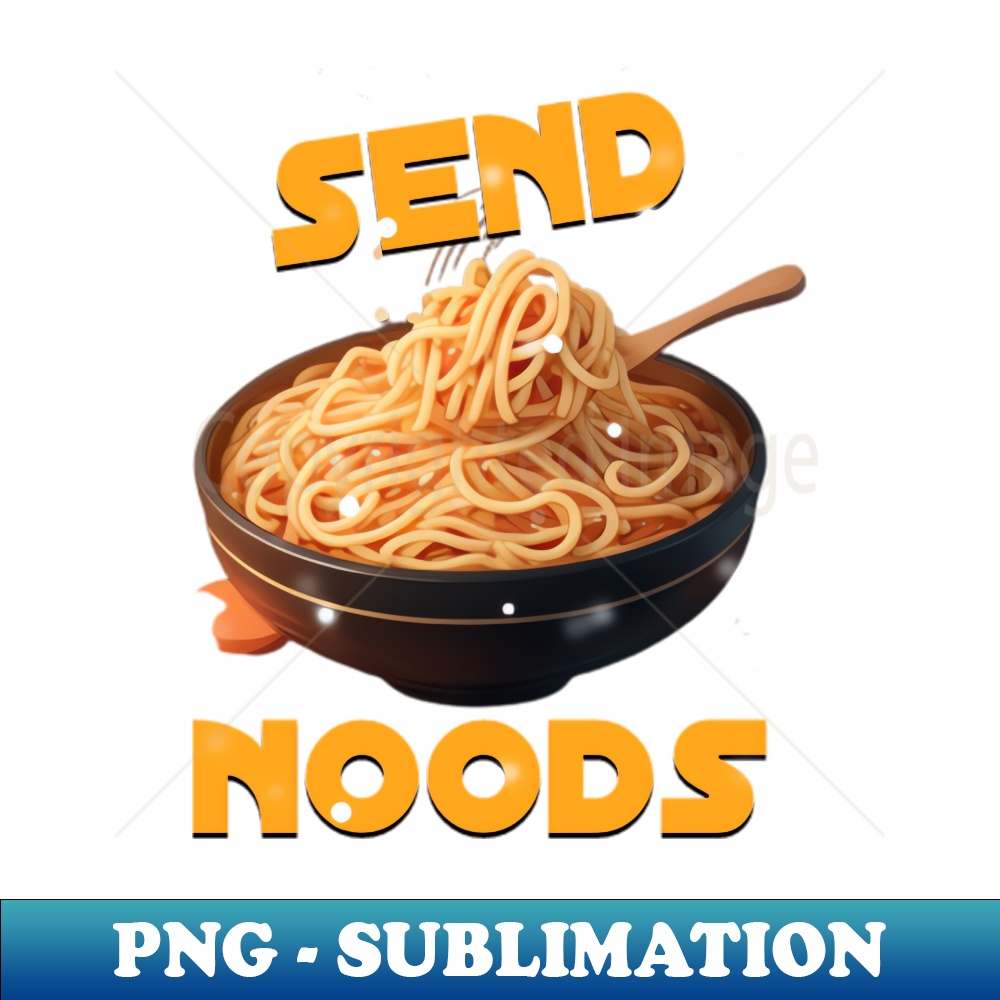 send noods - High-Resolution PNG Sublimation File - Unlock V - Inspire ...