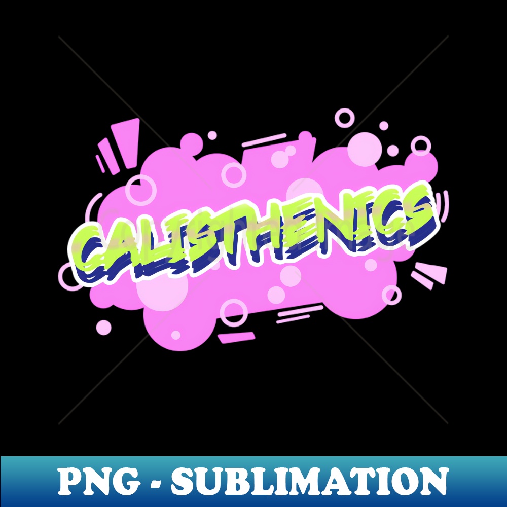 CALISTHENICS - bubble text design - Modern Sublimation PNG F | Inspire ...