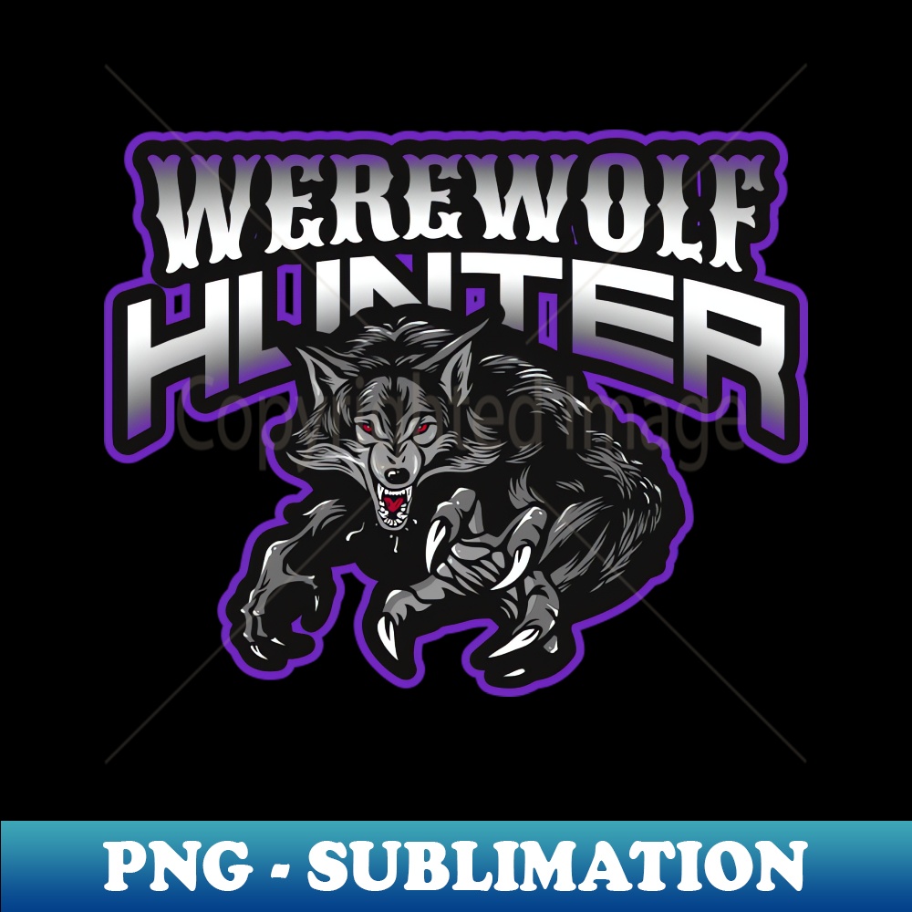 WEREWOLF HUNTER - Exclusive PNG Sublimation Download - Stunn | Inspire ...