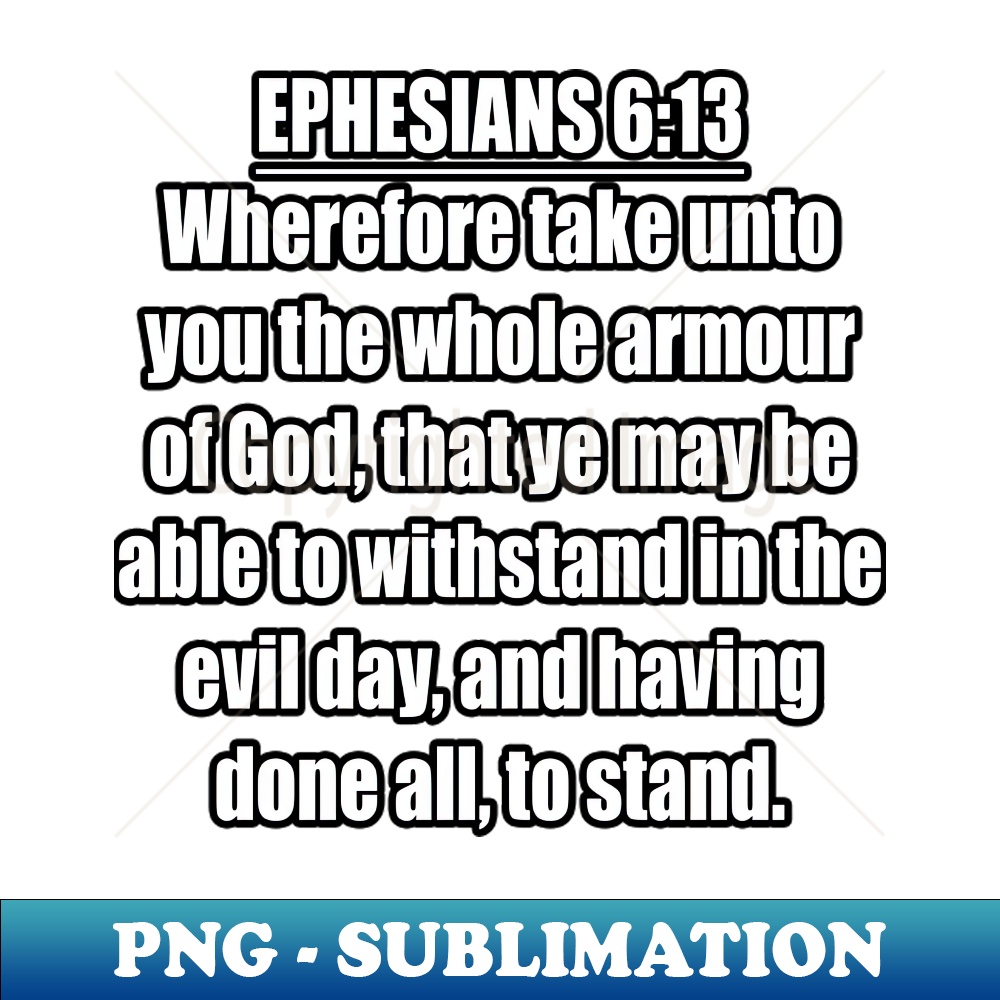 Ephesians 613 King James Version KJV Bible Verse Typography | Inspire ...