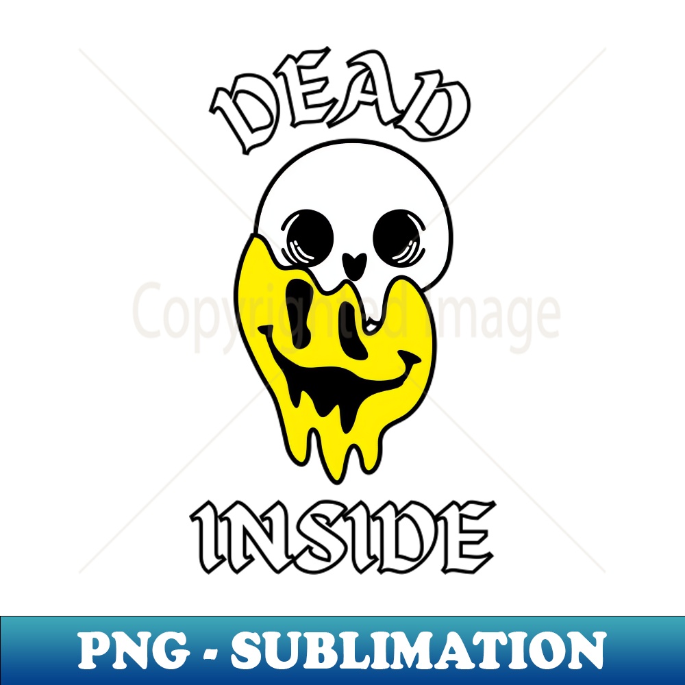 Dead Inside - PNG Sublimation Digital Download - Spice Up Yo - Inspire ...