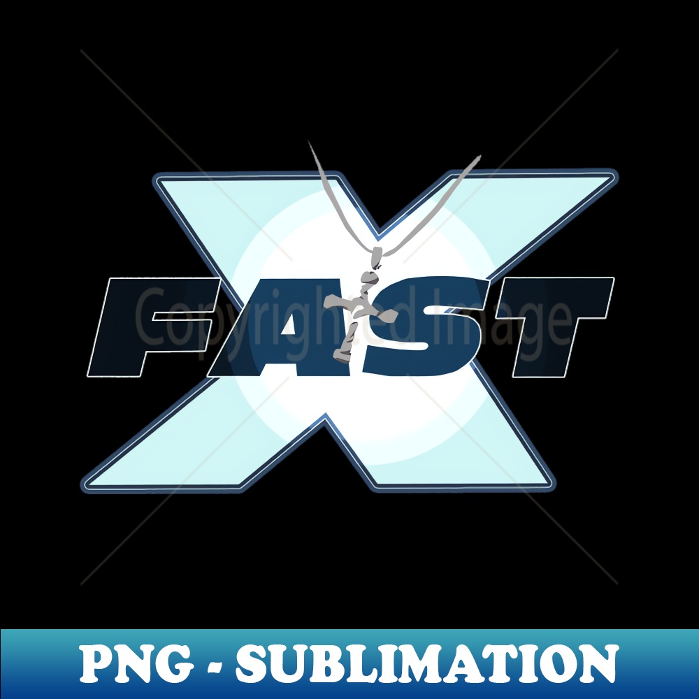 fast x - Premium PNG Sublimation File - Capture Imagination - Inspire ...