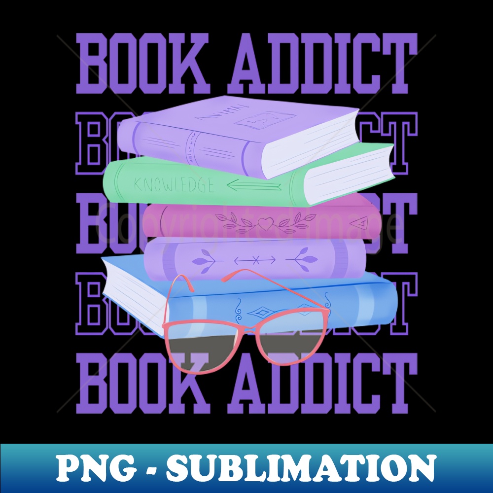 Book Lovers Addicted to Books - Instant Sublimation Digital | Inspire ...