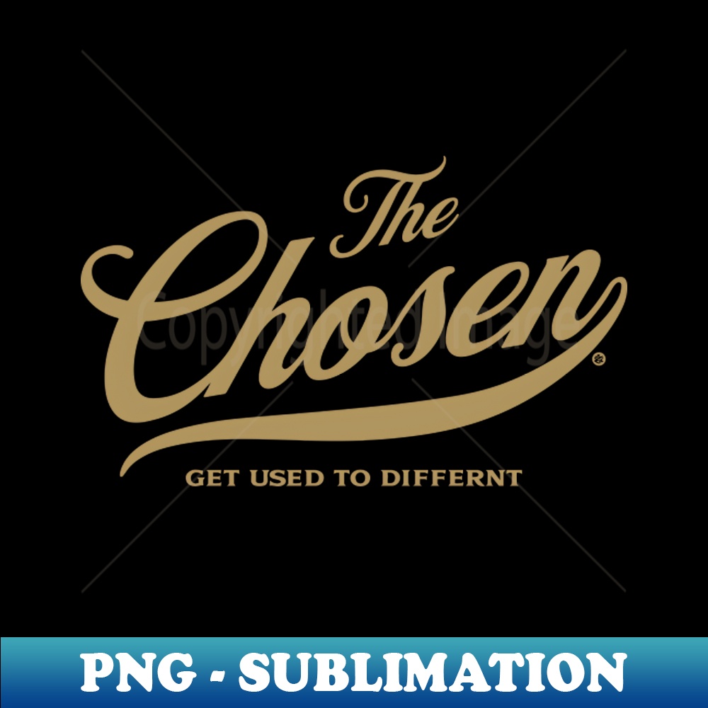 The Chosen - Trendy Sublimation Digital Download - Capture I - Inspire ...