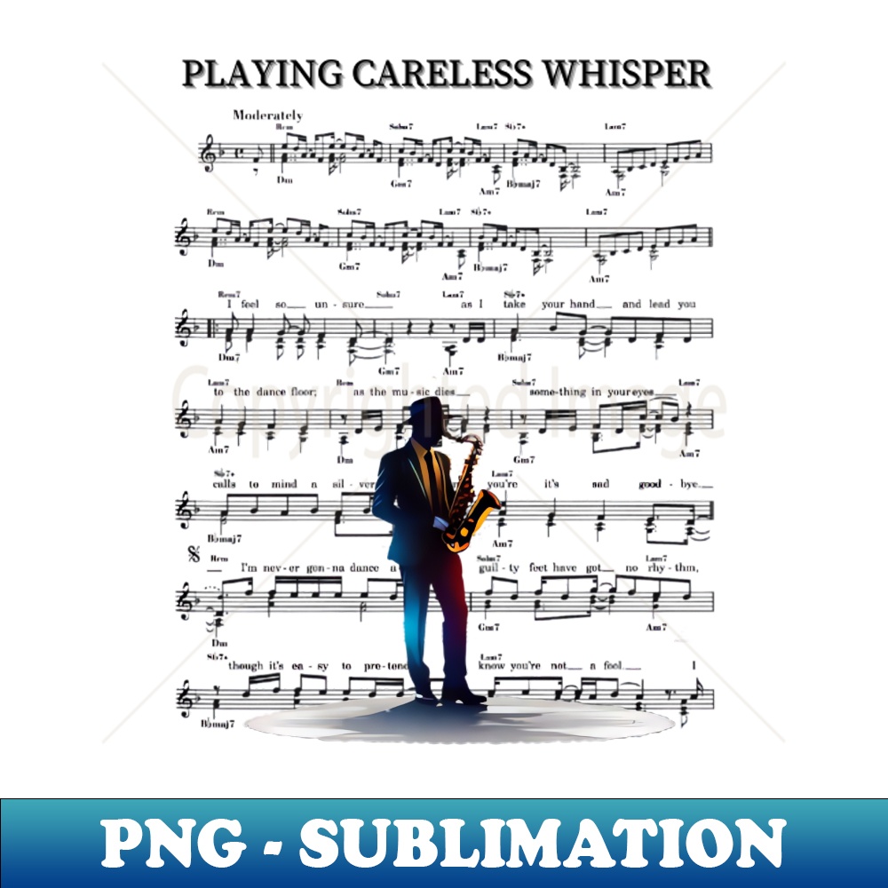 Careless Whisper - PNG Transparent Sublimation File - Boost - Inspire ...