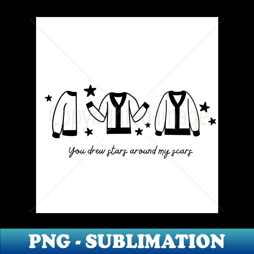 You drew stars around my scars - Exclusive PNG Sublimation D | Inspire ...