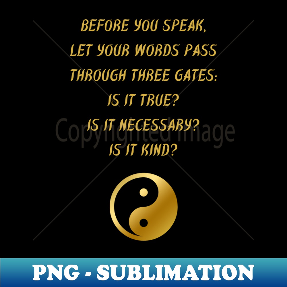 Before You Speak Let Your Words Pass Through Three Gates Is | Inspire ...