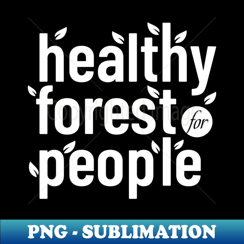 healthy forest for healty people - High-Resolution PNG Subli | Inspire ...