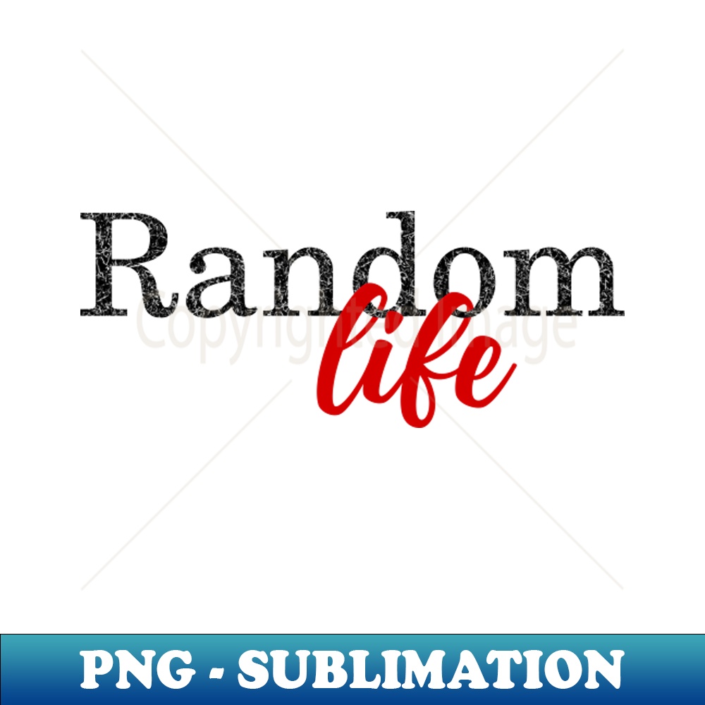 Random Life - Vintage Sublimation PNG Download - Perfect for | Inspire ...
