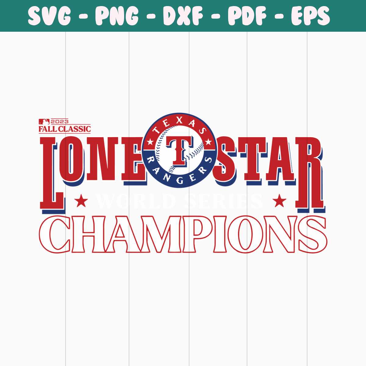 Lone Star Texas Rangers World Series Champions SVG File | Inspire Uplift