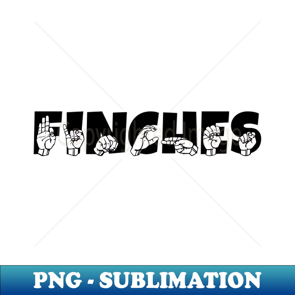 FINCHES ASL Sign Language Design - Creative Sublimation PNG | Inspire ...
