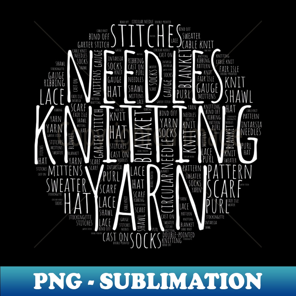 Knitting Word Cloud - Modern Sublimation PNG File - Capture | Inspire ...